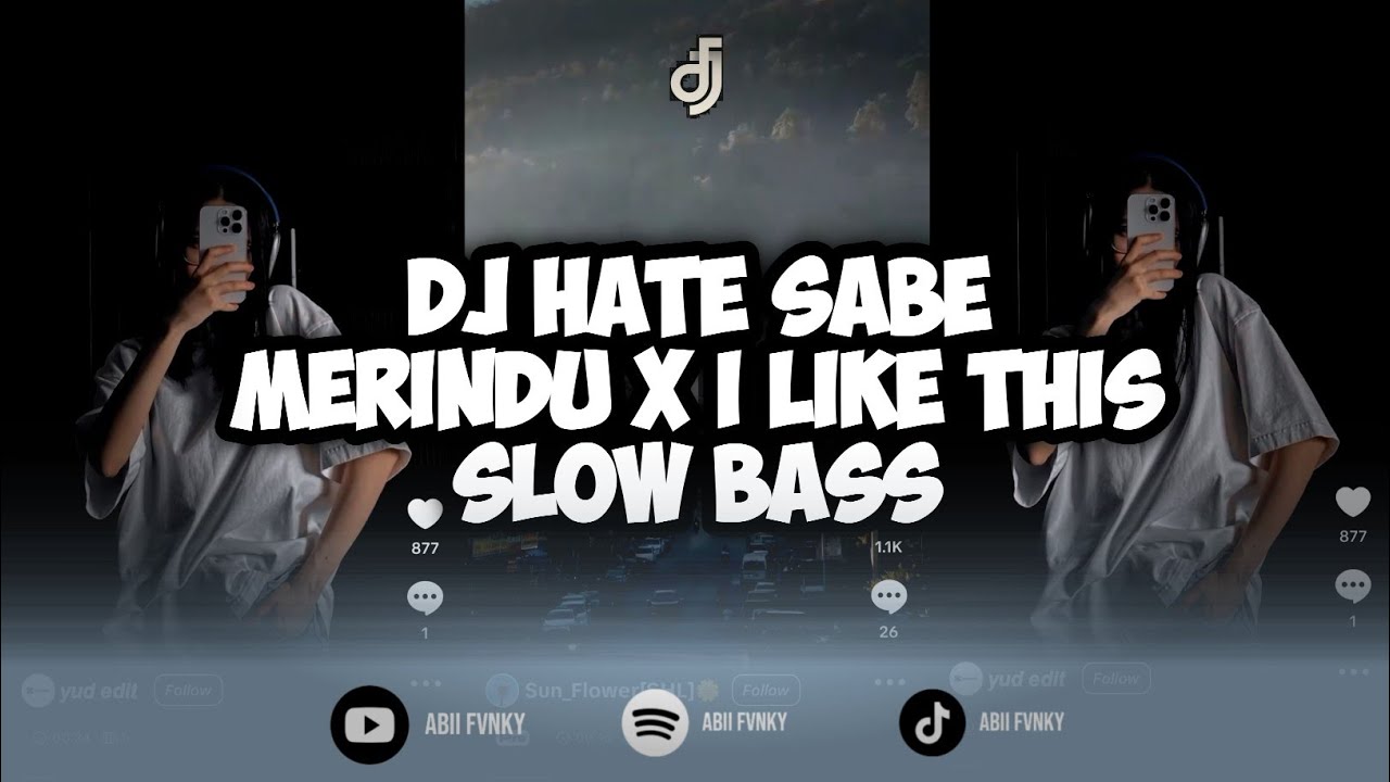 DJ HATE SABE MERINDU X I LIKE THIS SLOW BASS SOUND JJ TIKTOK TERBARU ...