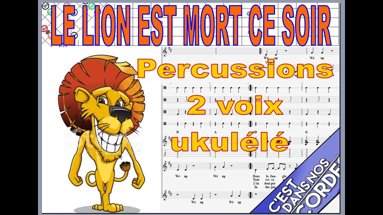 LE LION EST MORT CE SOIR, 2 VOIX, PERCUSSIONS ET UKULÉLÉ, PARTITION ...