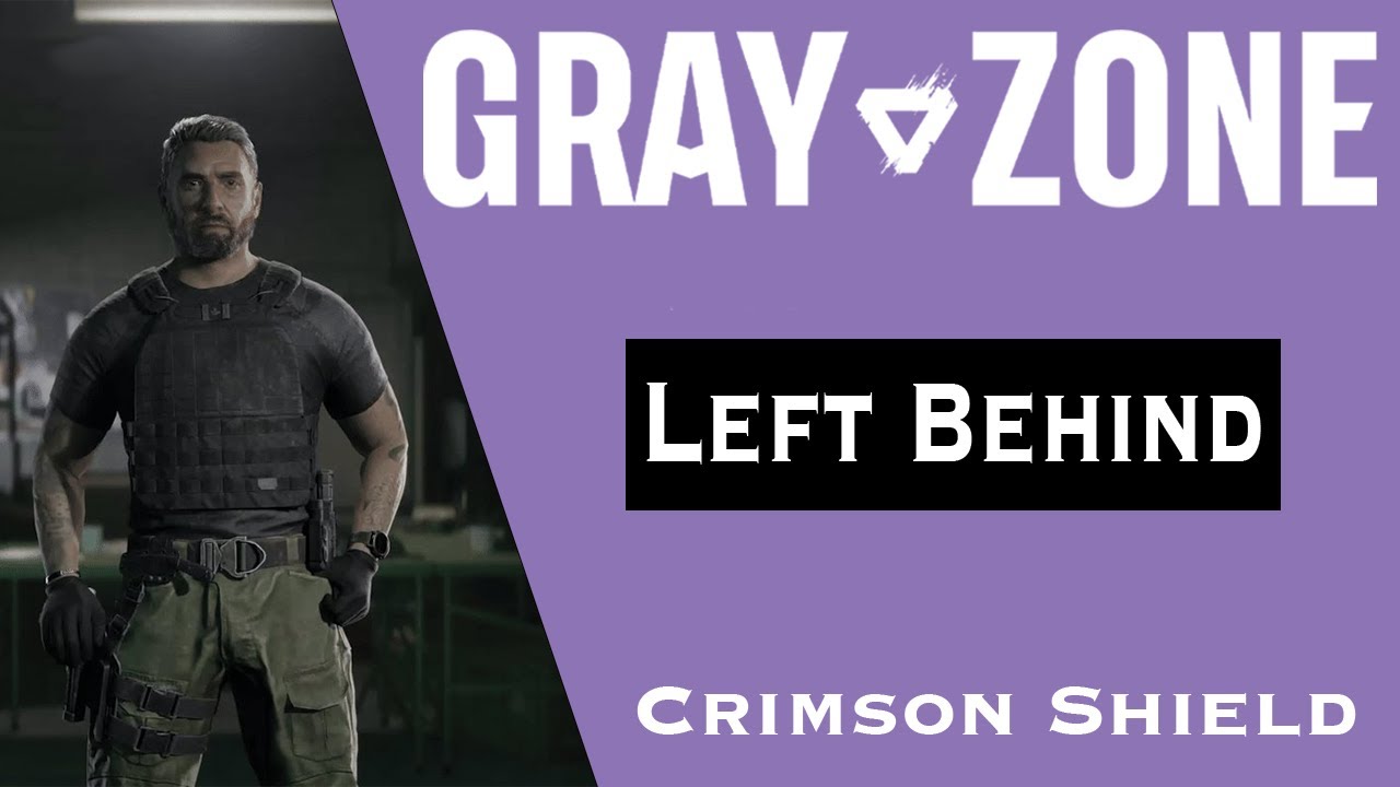 Left Behind | GUIDE | Gray Zone Warfare | Crimson Shield - YouTube