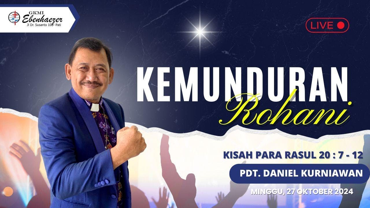 Ibadah Minggu | 27 Oktober 2024 | Kemunduran Rohani | Pdt. Daniel ...