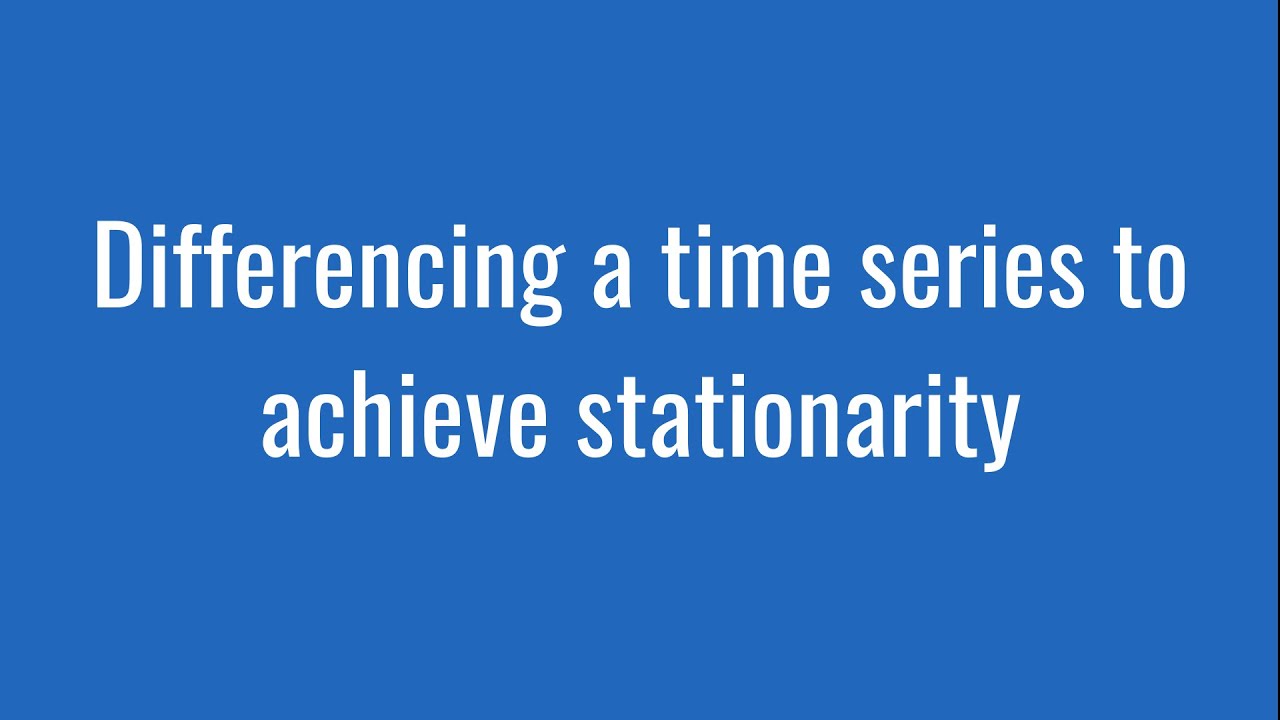 8 4 Differencing A Time Series To Achieve Stationarity YouTube 8 4 Differencing A Time Series To Achieve Stationarity YouTube