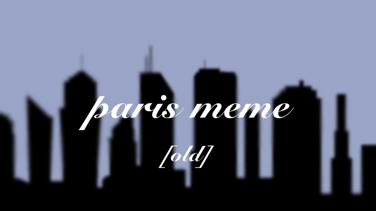 Paris meme | new editing style? | Read description - YouTube