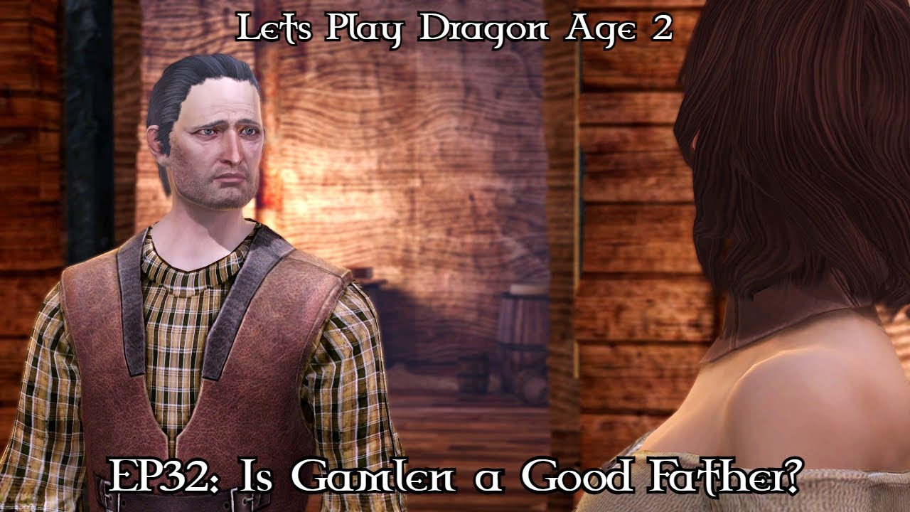 Is Gamlen a Good Father? | Dragon Age 2 | Lore Focused Let's Play ...