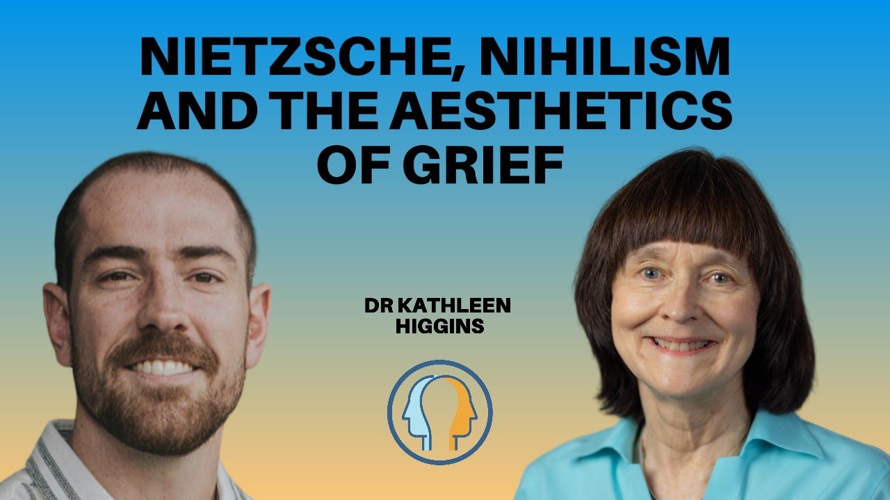 206: Nietzsche, Nihilism and the Aesthetics of Grief with Dr. Kathleen ...