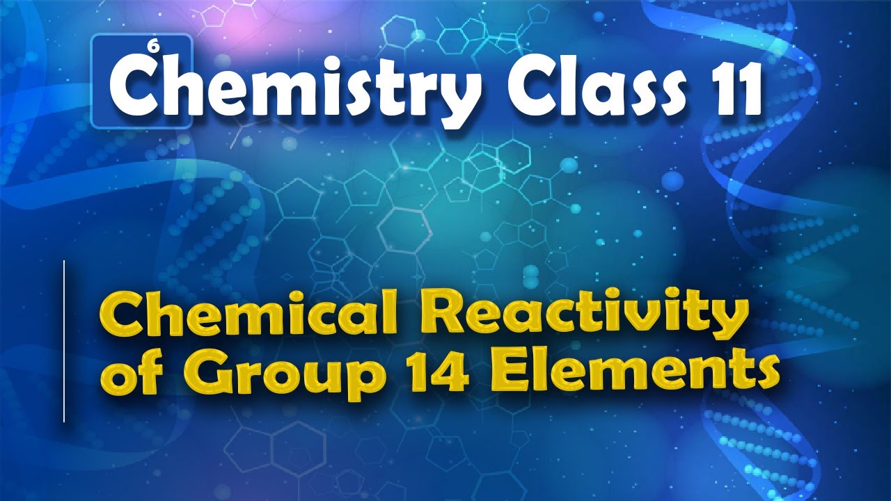 Chemical Reactivity of Group 14 Elements - P Block Elements - Chemistry ...
