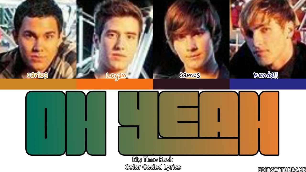 (REMAKE) Big Time Rush 'Oh Yeah' Lyrics (Color Coded Lyrics) - YouTube