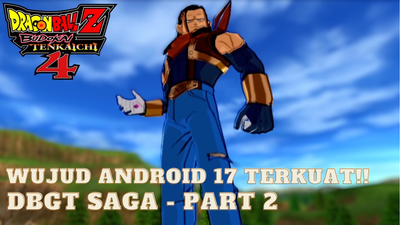 Android ini bergabung dan jadi jahat! - Dragonball Budokai Tenkaichi 4 ...
