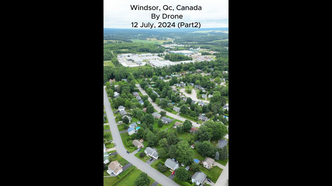 Windsor, Qc, Canada - By Drone - 4K - 12 July, 2024 (Part2) - YouTube