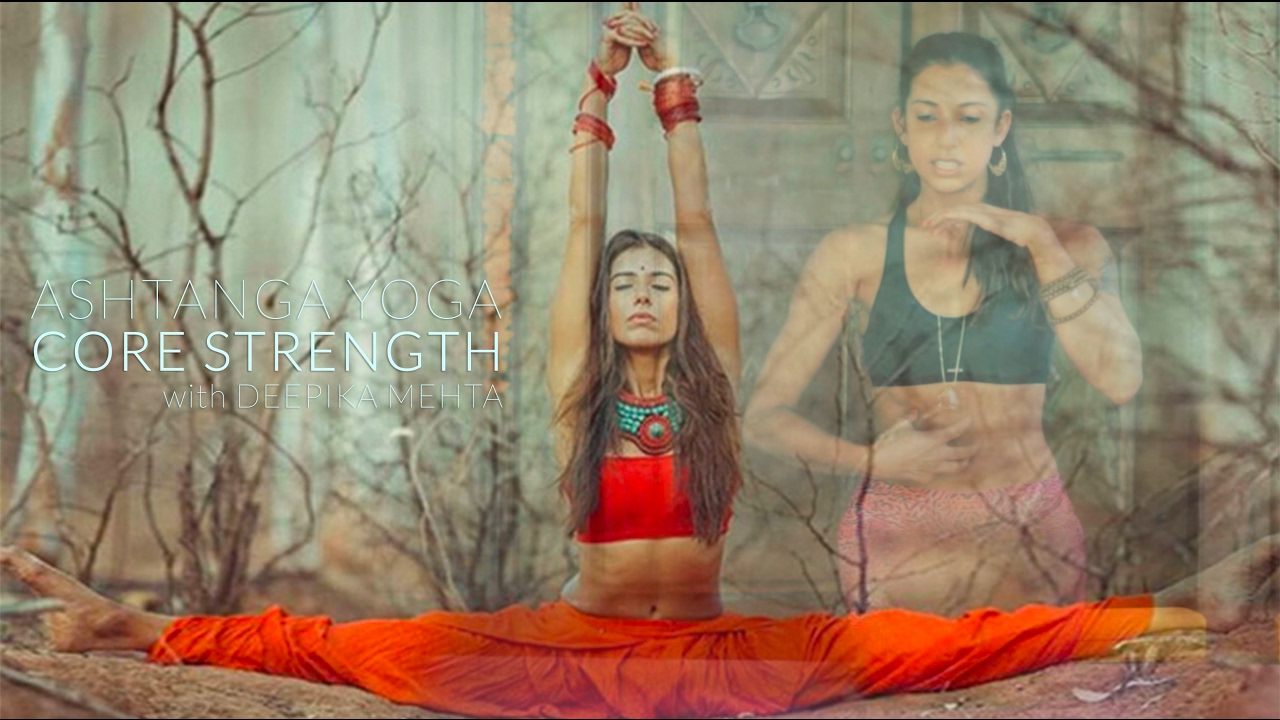 Ashtanga Yoga - Core Strength with Deepika Mehta - YouTube