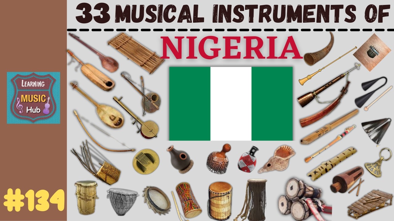 33 MUSICAL INSTRUMENTS OF NIGERIA | LESSON #134 | LEARNING MUSIC HUB ...