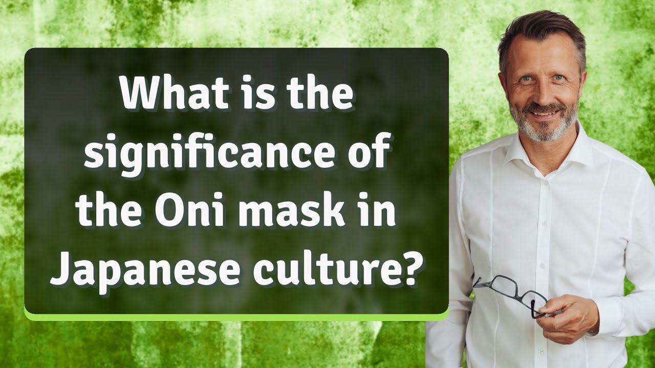What is the significance of the Oni mask in Japanese culture? - YouTube