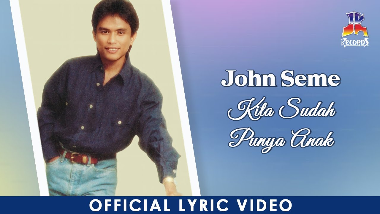 John Seme - Kita Sudah Punya Anak (Official Lyric Video) - YouTube