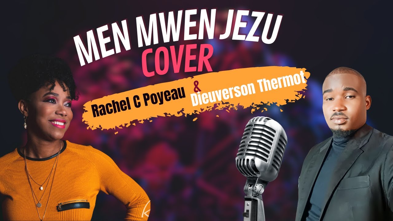 MEN MWEN JEZU - Rachel C Poyeau et Dieuverson Thermot cover - YouTube