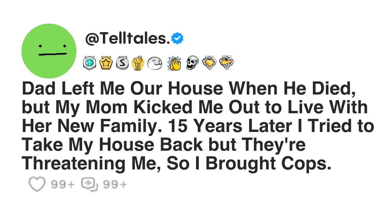 Dad Left Me Our House When He Died, but My Mom Kicked Me Out to Live ...