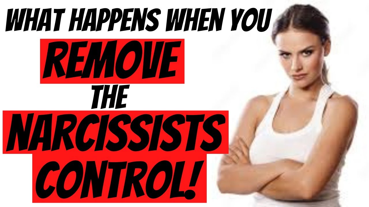 What Happens When You Remove The Narcissists Control? - YouTube