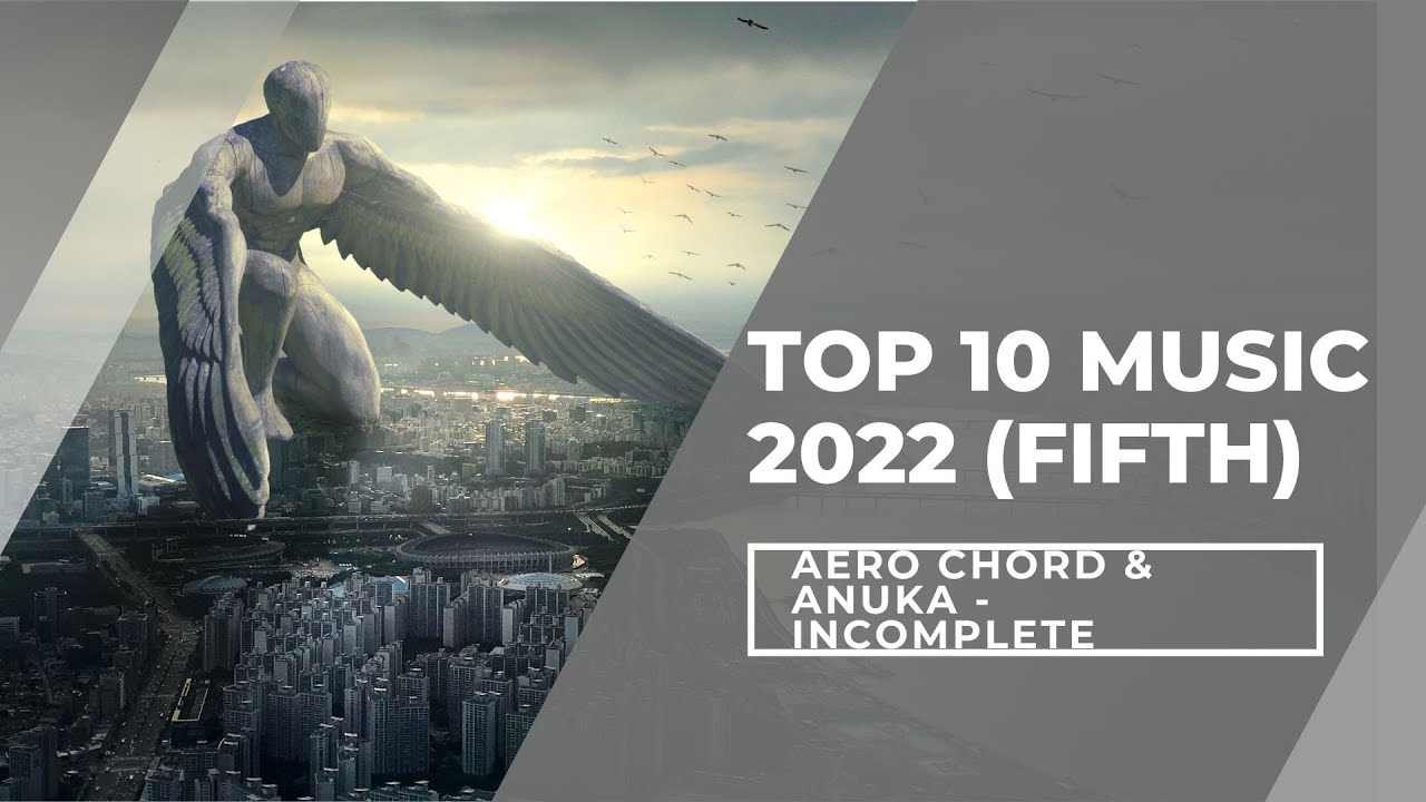 Top 10 music (FIFTH) Aero Chord & Anuka Incomplete 🧨 Cities - YouTube