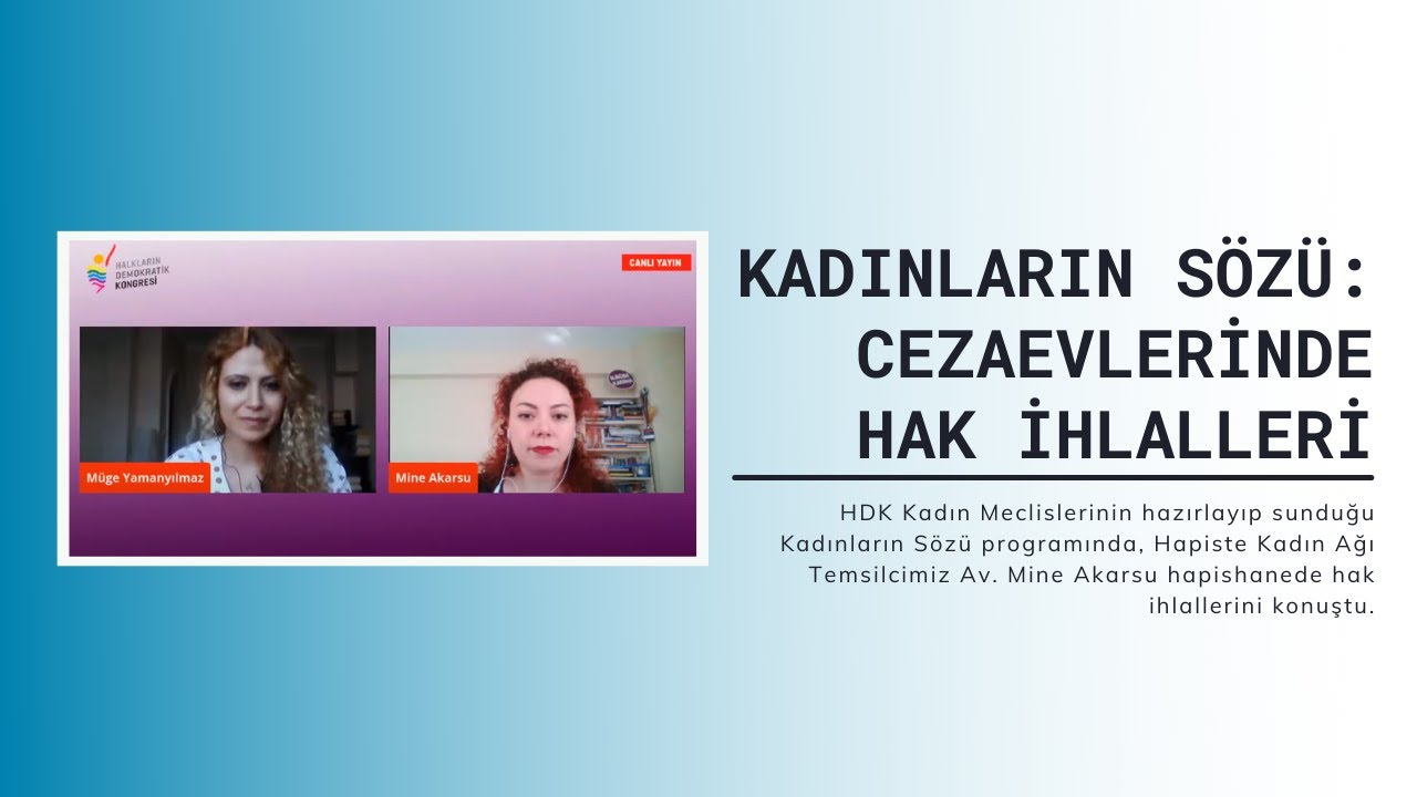 Kadınların Sözü: Hapiste Kadın Ağı Temsilcimiz Av. Mine Akarsu ...
