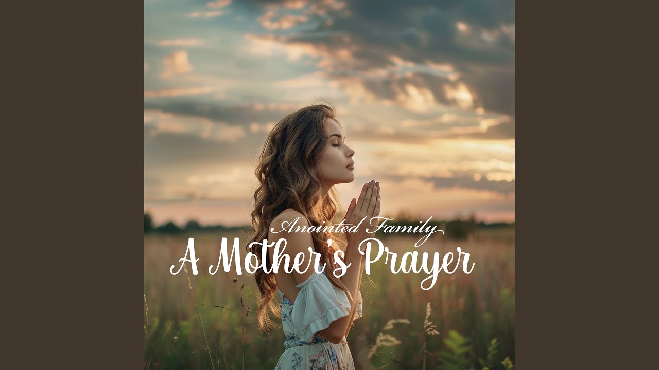 A Mother's Prayer - YouTube