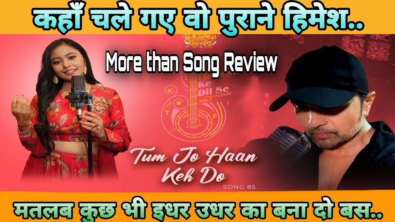 Tum Jo Haan Keh Do Song Review Neelanjana Ray Himesh Ke Dil Se album ...
