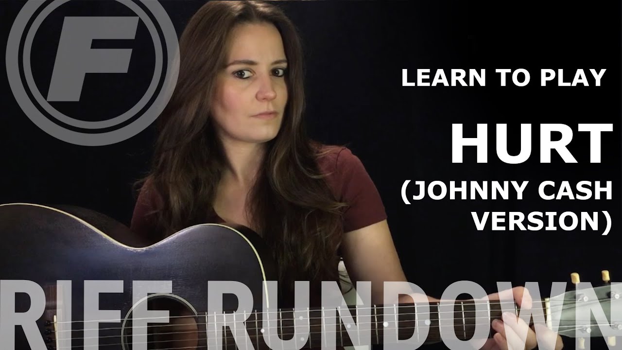 Learn to Play "Hurt" by Johnny Cash/Nine Inch Nails - YouTube
