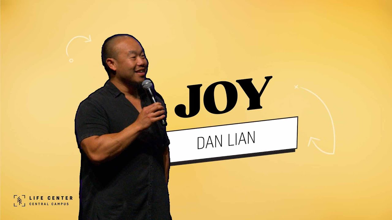 Joy | Pastor Dan Lian | Life Center Tacoma - YouTube
