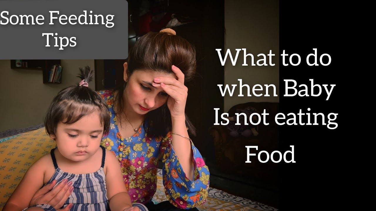 WHAT TO DO WHEN BABY IS NOT EATING HOW TO IMPROVE BABY WEIGHT In 