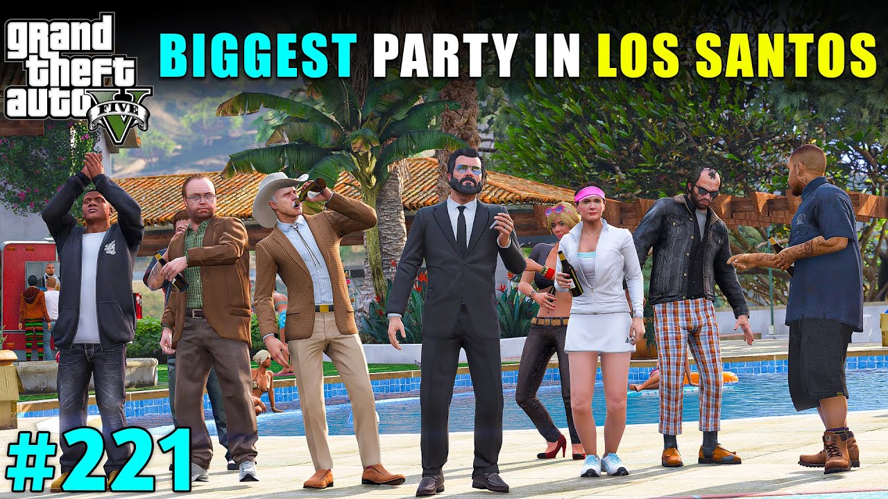 MICHAEL'S BIGGEST PARTY IN LOS SANTOS | GTA V GAMEPLAY #221 - YouTube