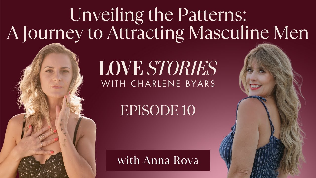 Unveiling the Patterns: A Journey to Attracting Masculine Men w/ Anna Rova - YouTube
