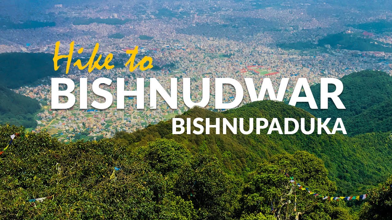Nearest Hike Inside Kathmandu | Bishnudwar Hiking | Bishnu Paduka ...