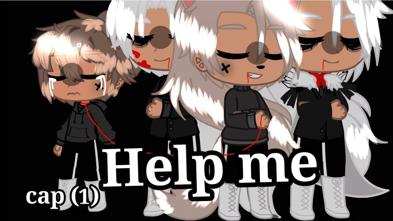 †Help me †/serie gacha cap (1)Bl - YouTube