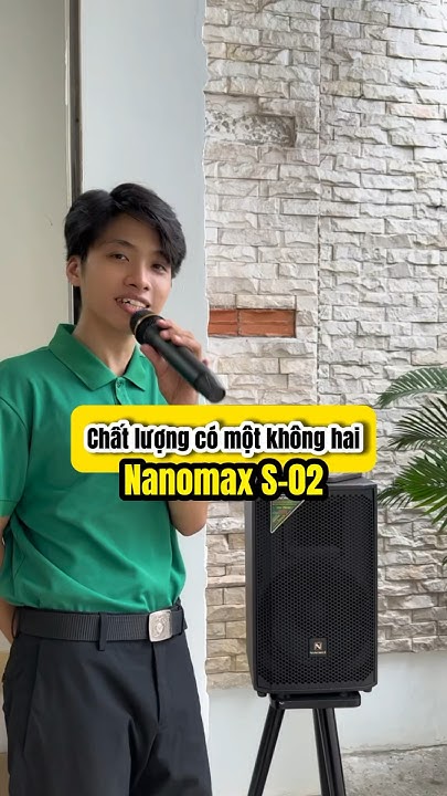 Chất lượng có một không hai thì phải là loa Nanomax S-02 #dienmaynamhoang #loakaraoke # ...