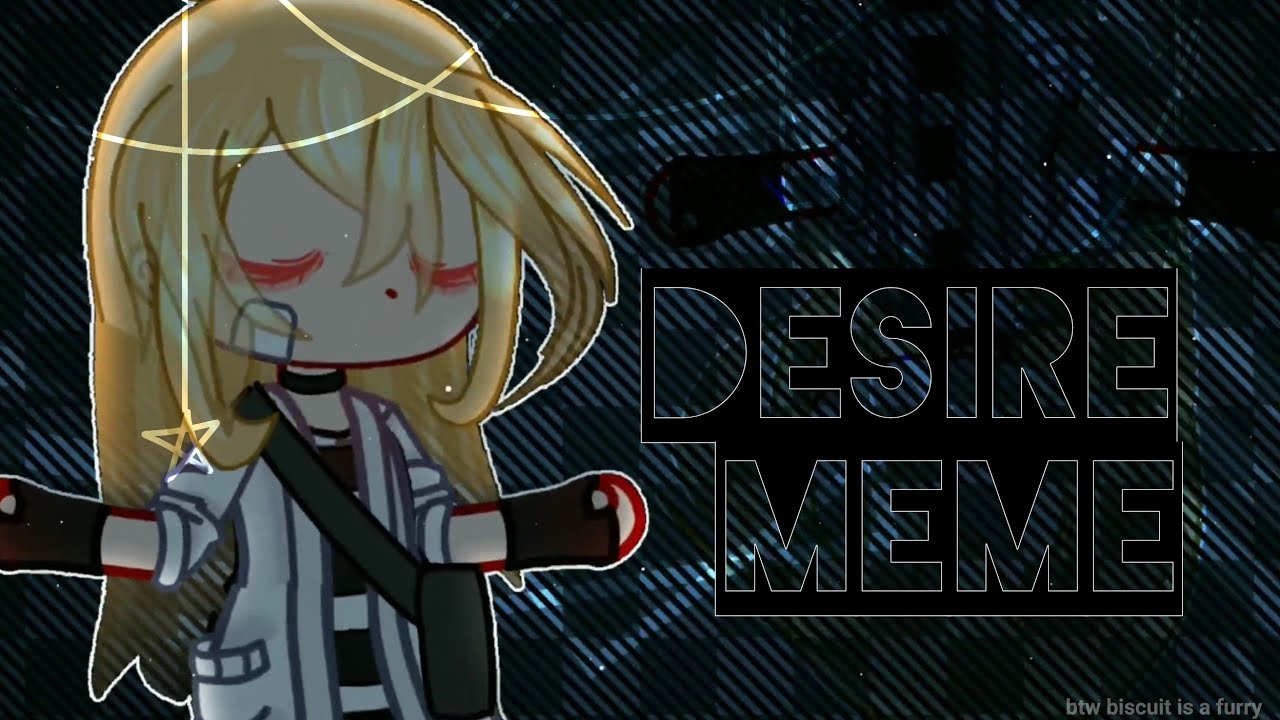 - [AOD] - Desire - Meme - Ft. Rachel Gardner - Inspired by @_clowned ...
