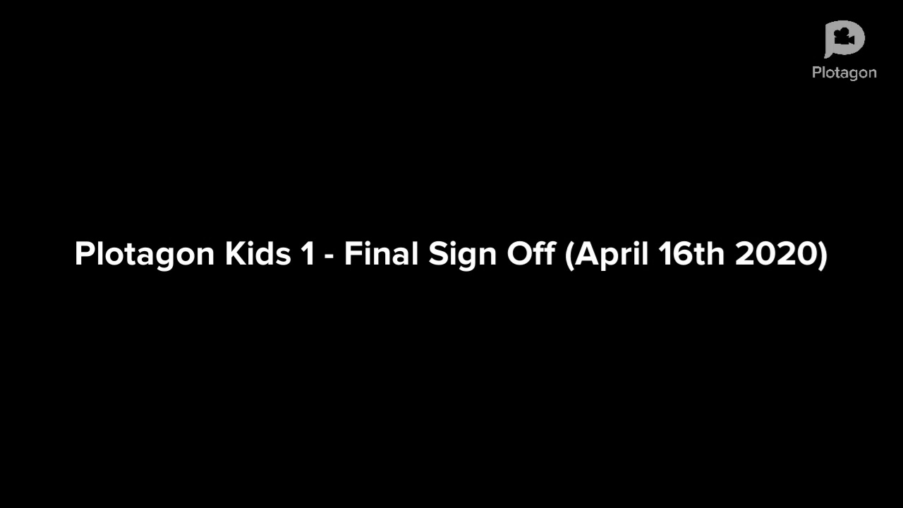 Plotagon Kids 1 - Final Sign Off (April 16th 2020) (Requested) - YouTube