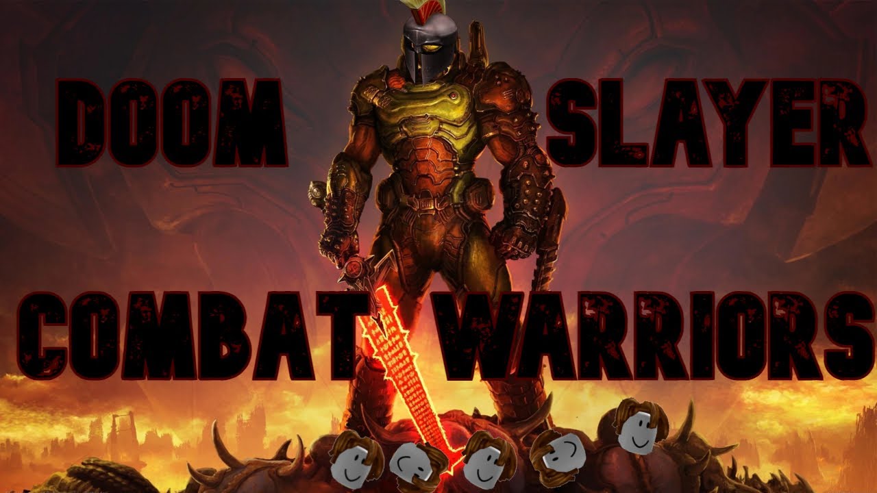 The Doom Slayer. | COMBAT WARRIORS - YouTube