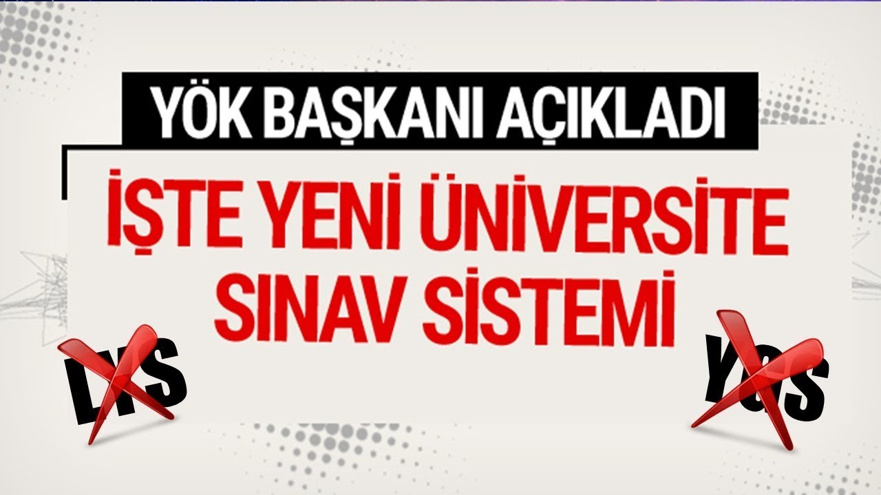 YENİ ÜNİVERSİTE SINAV SİSTEMİ NASIL OLACAK?(YGS-LYS KALKTI!) - YouTube