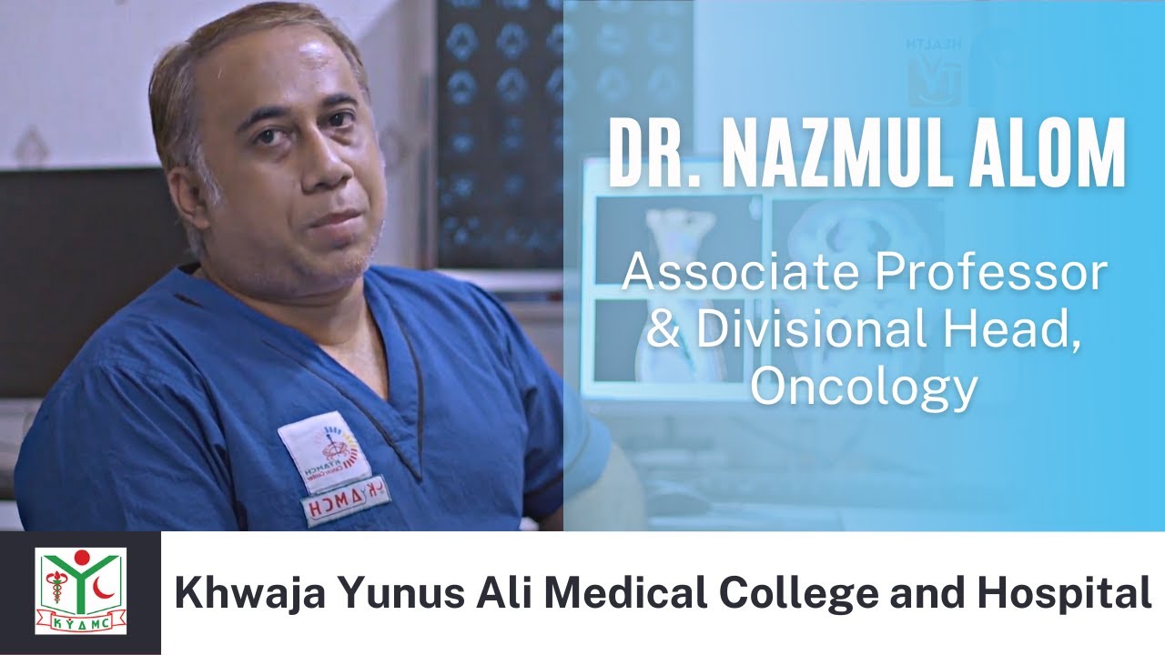 Dr. Nazmul Alom | Khwaja Yunus Ali Medical College and Hospital (KYAMCH ...