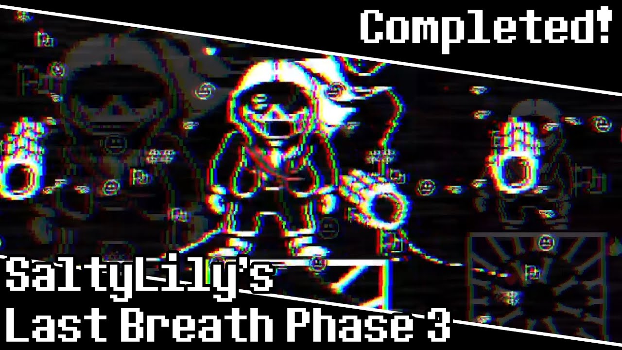 Undertale: Last Breath Phase 3 by SaltyLily Completed! - YouTube