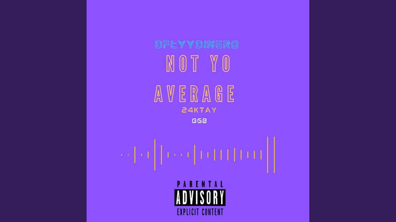 NOT YO AVERAGE - YouTube