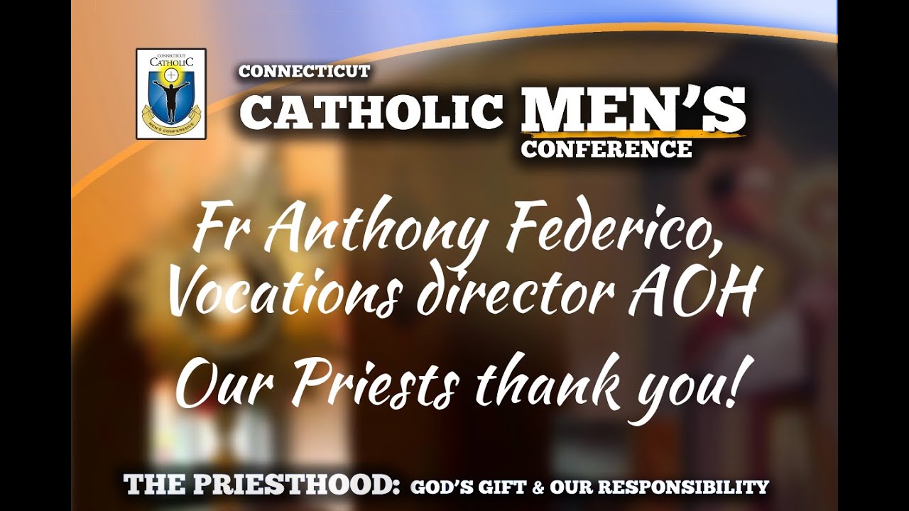 Fr Anthony Federico, 2023 CT Catholic Men's Conf 9/23/23, Priesthood ...