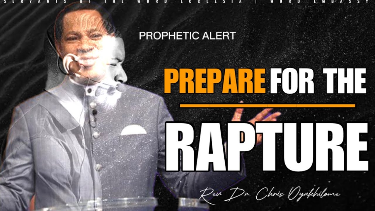 PREPARE FOR THE RAPTURE | JESUS IS COMING | Rev Dr Chris Oyakhilome ...