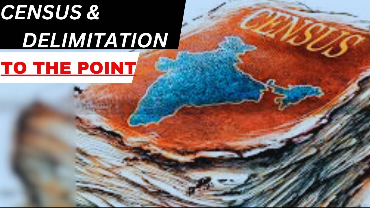 TO THE POINT | CENSUS AND DELIMITATION 2026 | UPSC CURRENT AFFAIRS ...