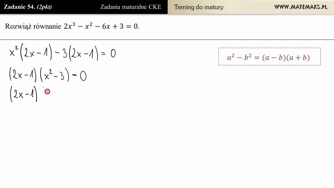  Zad 54 Rozwi R wnanie 2x 3 X 2 6x 3 trening Do Matury YouTube