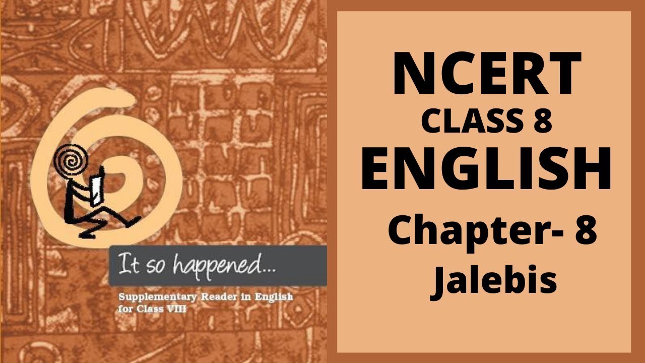 NCERT Solutions Class 8 English It So Happened Chapter 8 Jalebis ncert-solutions-class-8-english-it-so-happened-chapter-8-jalebis