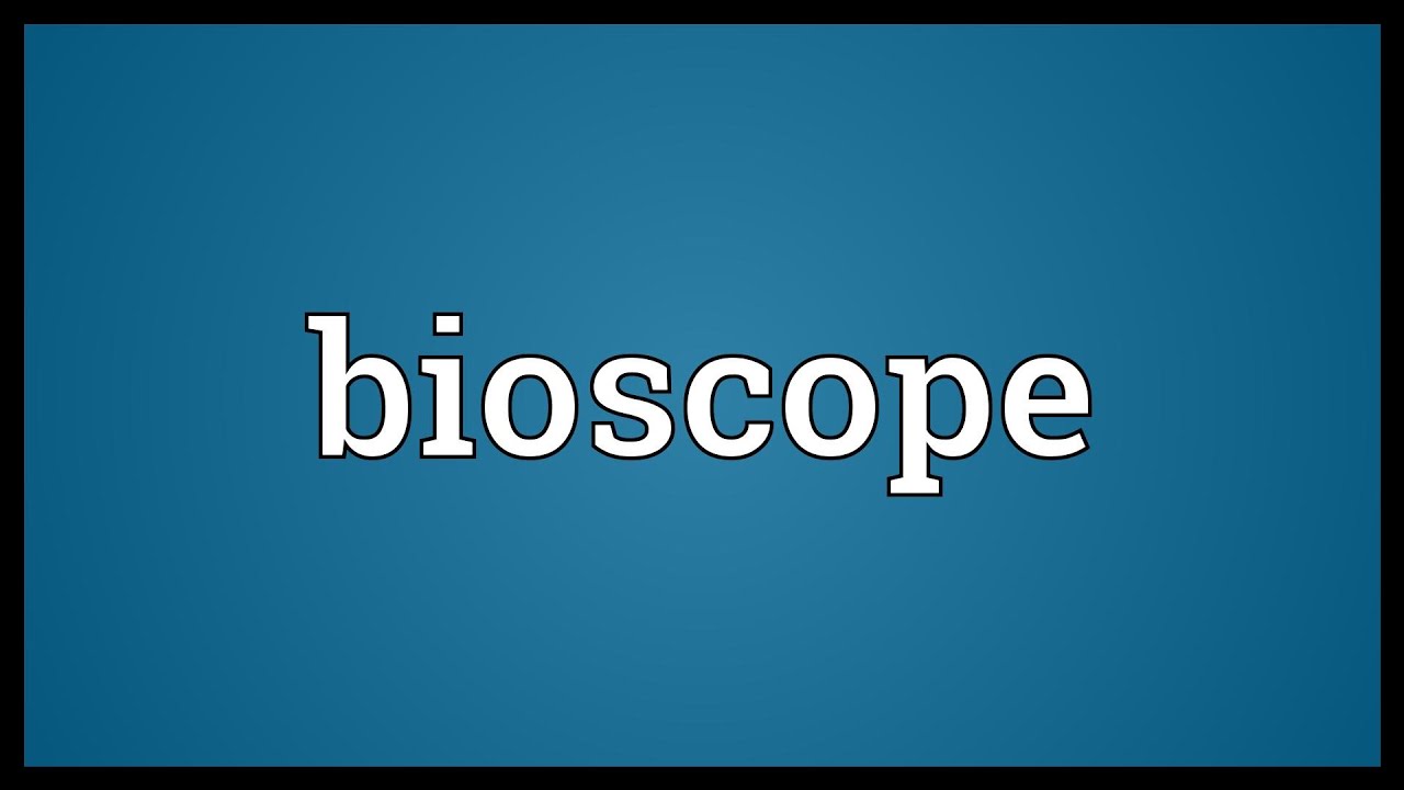 Bioscope Meaning YouTube bioscope-meaning-youtube