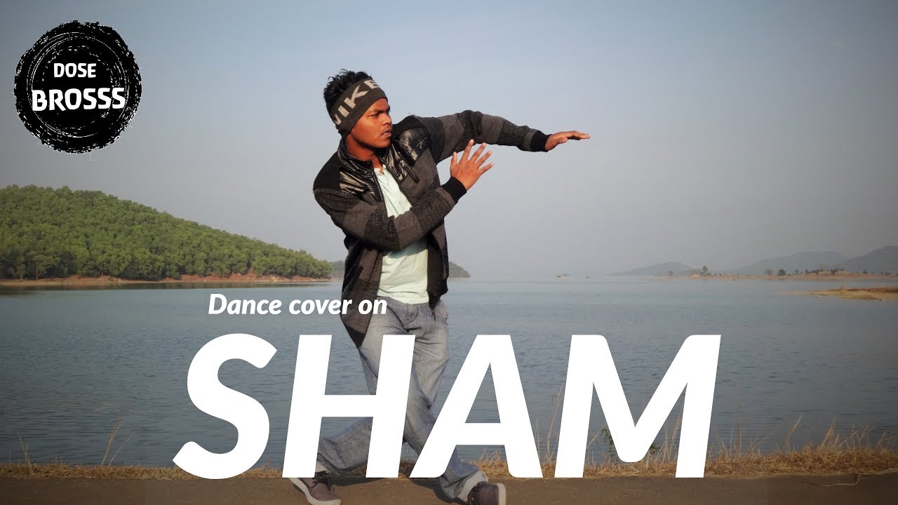 SHAM Dance Cover Full Video by DOSE BROSSS - YouTube
