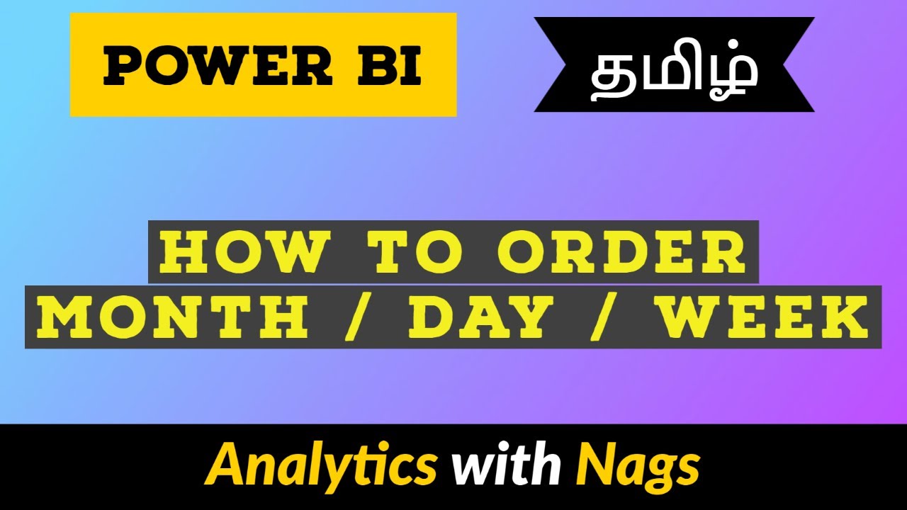 How To Order Month Or Day Or Week In Power BI In Tamil 21 100 YouTube How To Order Month Or Day Or Week In Power BI In Tamil 21 100 YouTube