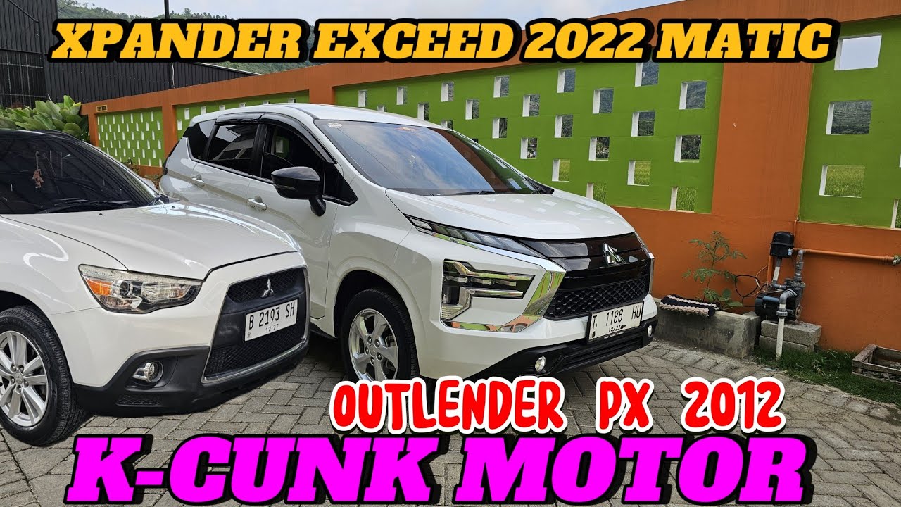 Xpander Exceed 2022 matic dan Outlender PX 2012 ready di kcunk motor ...