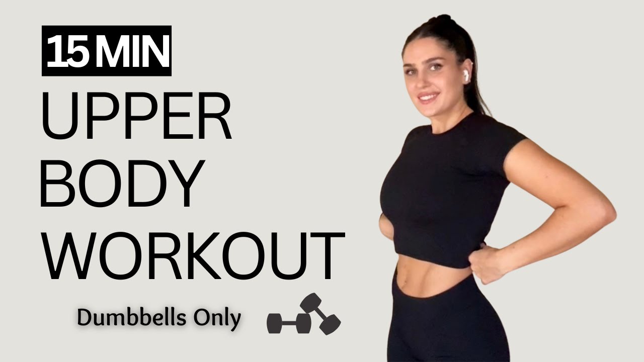 15 MIN UPPER BODY WORKOUT - Dumbbells (Arms, Back & Shoulders) - YouTube