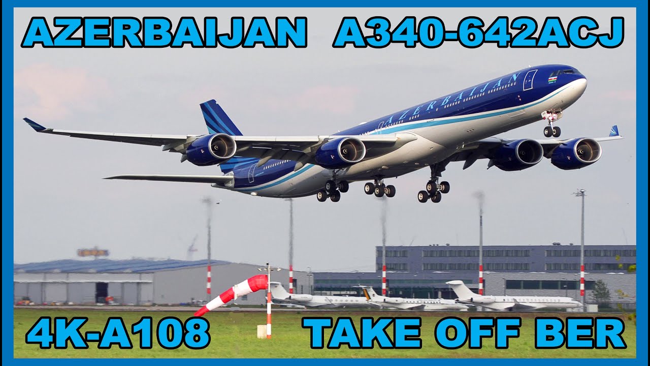 AZERBAYJAN Airlines Airbus A340-642ACJ 4K-A108 - TAKE OFF BER Airport ...