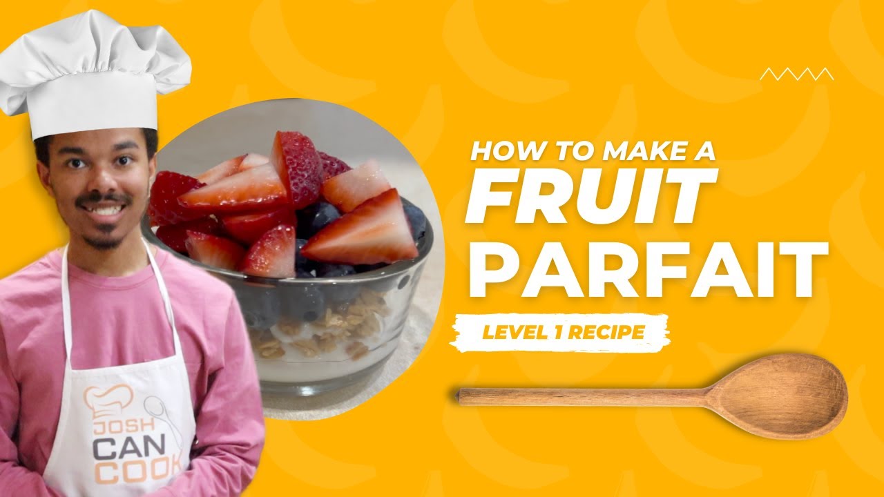 How to Make a Fruit Parfait - Level 1 Recipe - YouTube